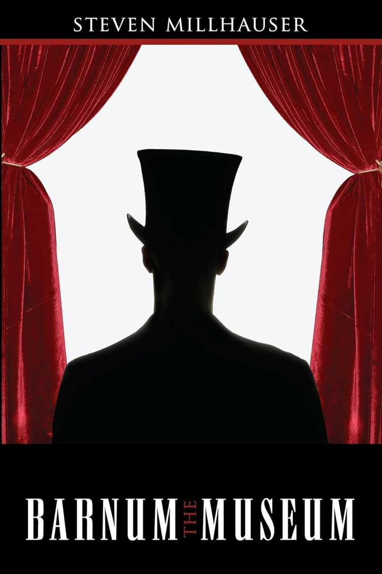 The Barnum Museum by Steven Millhauser | CAA